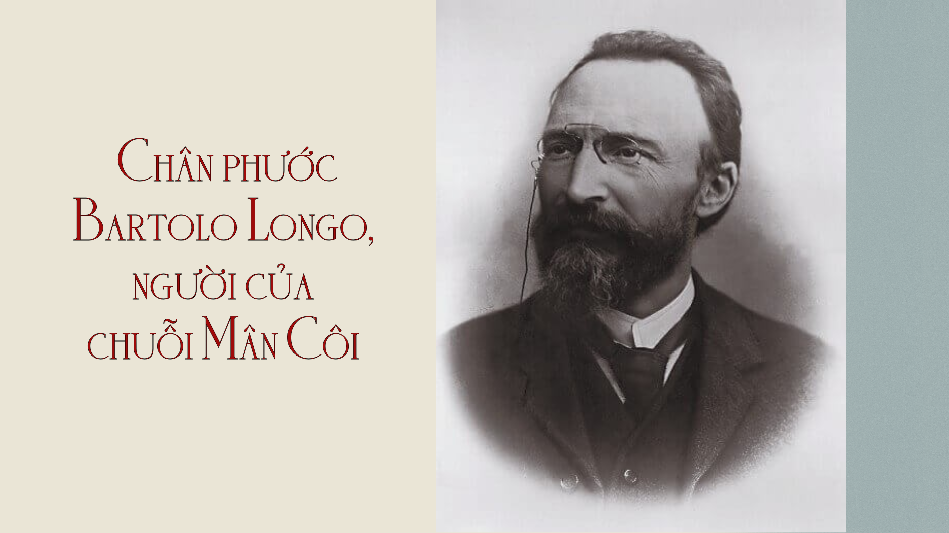 Chân phước Bartolo Longo, người của chuỗi Mân Côi | Dòng Đa Minh Rosa Lima