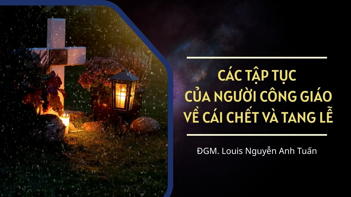 Các tập tục của người Công giáo về cái chết và tang lễ | Hội Dòng Nữ Đa ...